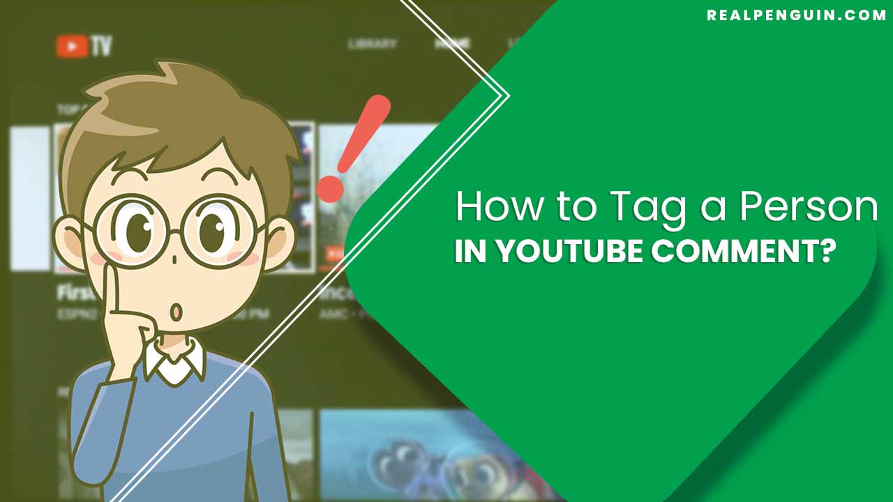 How to Tag Person in YouTube Comment?